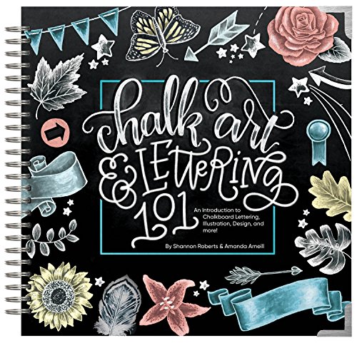Chalk Art & Lettering 101 by Amanda Arneill, Shannon Roberts and Paige ...