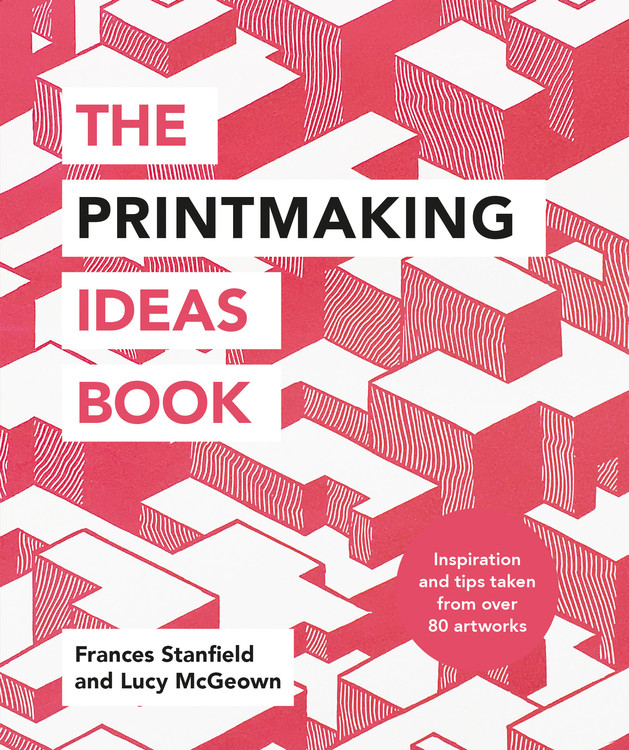 The Printmaking Ideas Book by Ilex Press | Firestorm Books