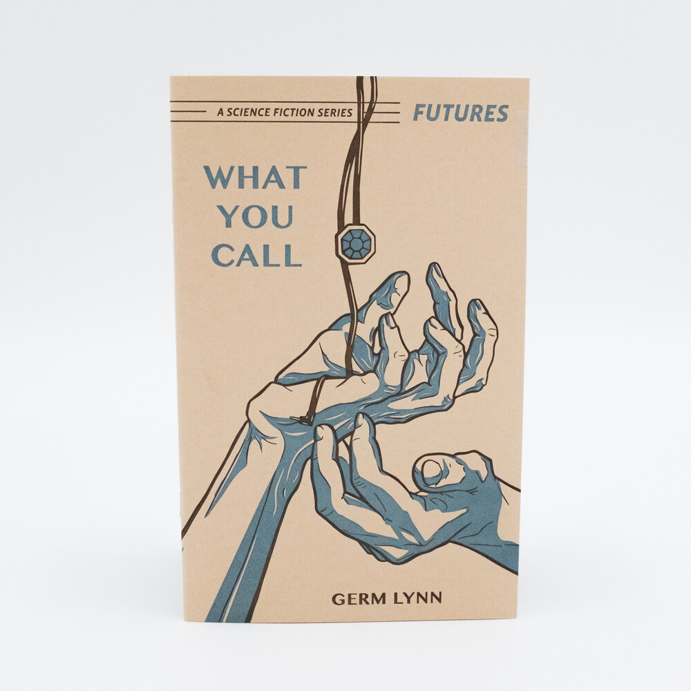 What You Call (Futures - A Science Fiction Series) by Germ Lynn ...