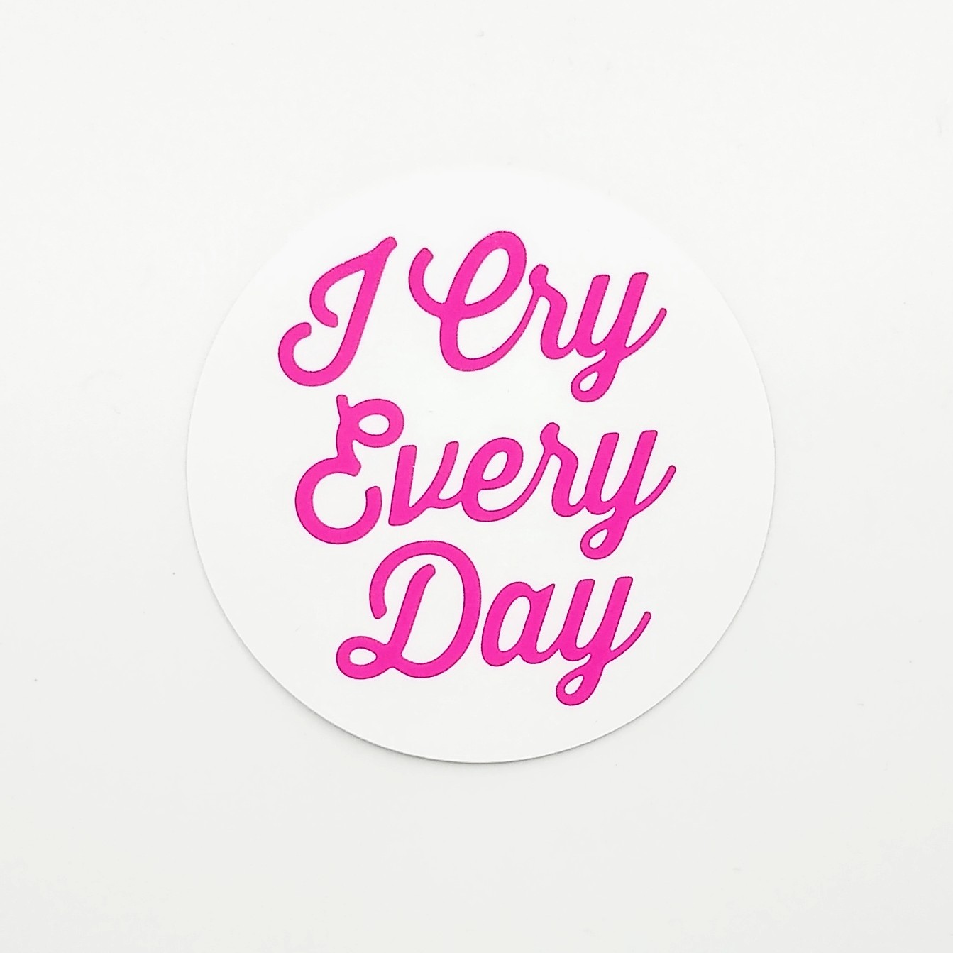 I Cry Every Day Sticker | Firestorm Books