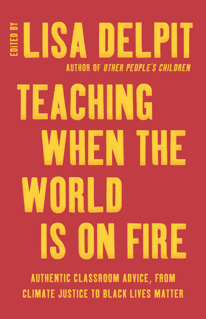 Teaching When the World Is on Fire by Lisa Delpit | Firestorm Books