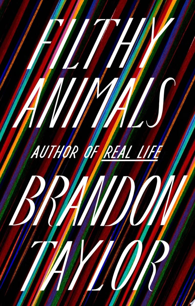 Filthy Animals by Brandon Taylor | Firestorm Books