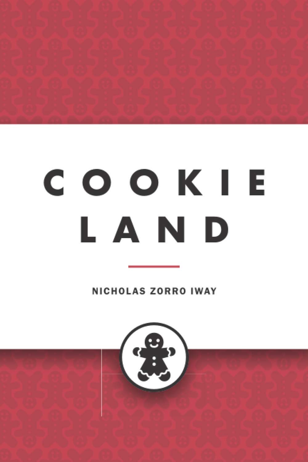 Cookie Land by Nicholas Zorro Iway | Firestorm Books