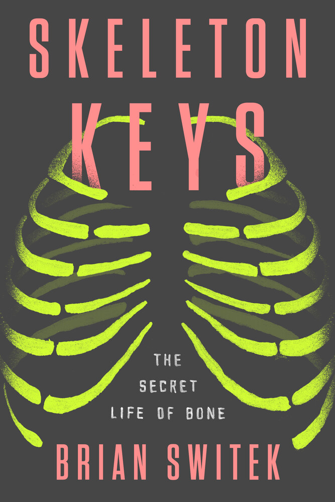Skeleton Keys By Riley Black Brian Switek Firestorm Books
