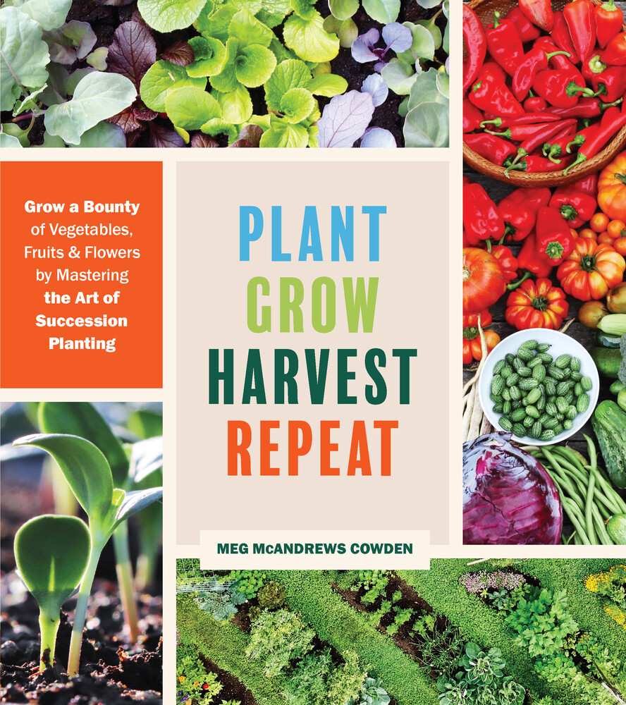 Plant Grow Harvest Repeat by Meg McAndrews Cowden | Firestorm Books