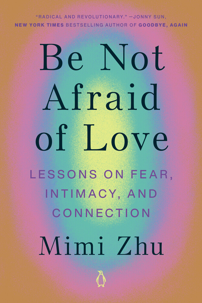 Be Not Afraid of Love by Mimi Zhu | Firestorm Books