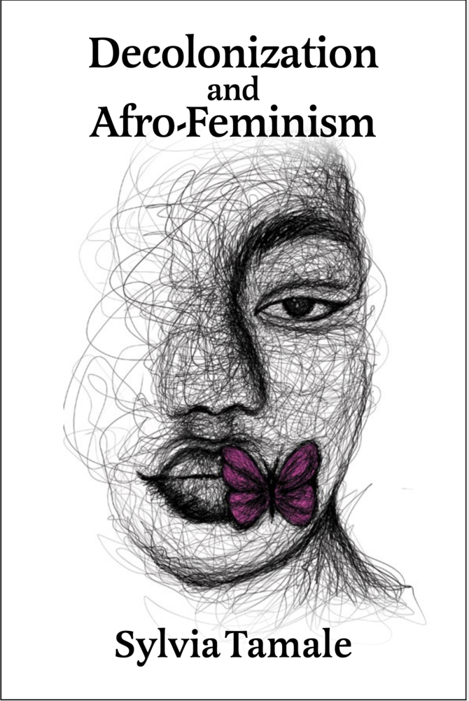 Decolonization and Afro-Feminism by Sylvia Tamale | Firestorm Books
