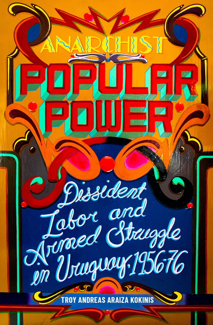 Anarchist Popular Power by Troy Andreas Araiza Kokinis | Firestorm Books