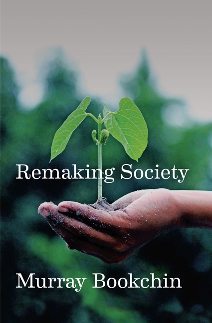 Remaking Society by Murray Bookchin | Firestorm Books
