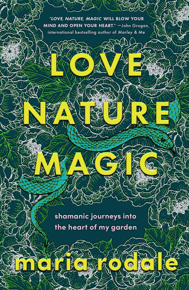Love, Nature, Magic by Maria Rodale | Firestorm Books