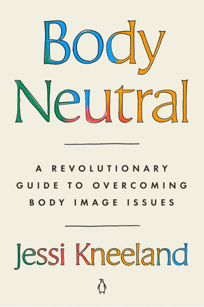 Body Neutral by Jessi Kneeland | Firestorm Books