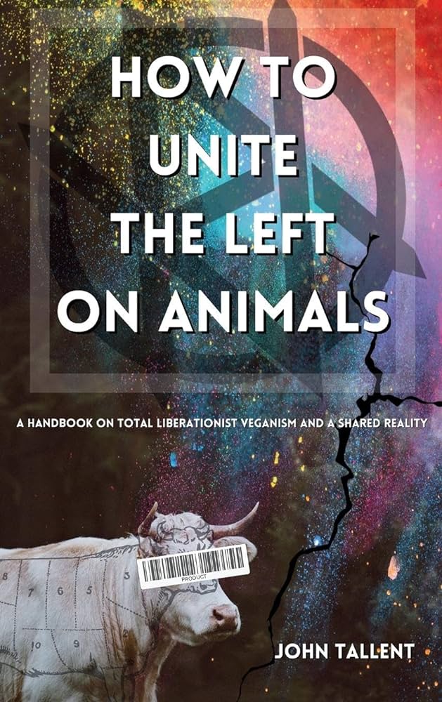 How to Unite the Left on Animals by John Tallent | Firestorm Books