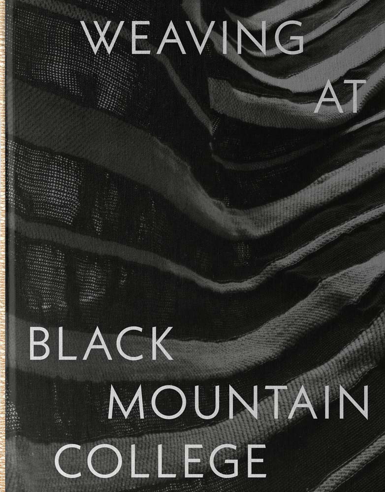 Weaving at Black Mountain College by Michael Beggs, Brenda Danilowitz ...