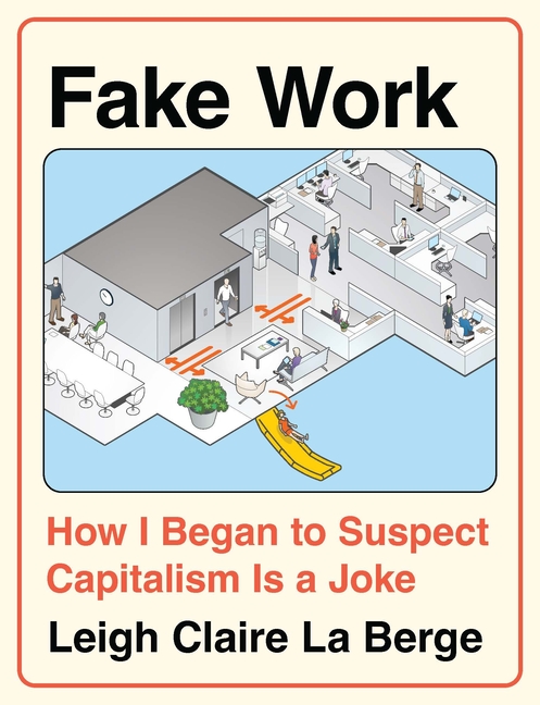 Fake Work by Leigh Claire La Berge | Firestorm Books