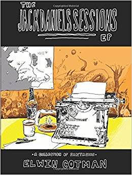 Jack Daniels Sessions EP by Elwin Cotman and Rachel Dorrett | Firestorm ...